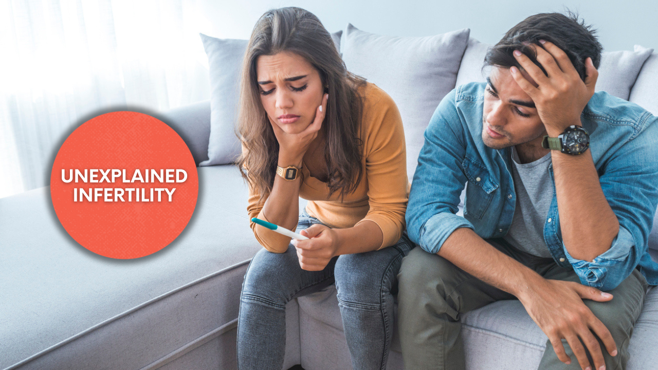 What Is Unexplained Infertility? Why It Happens And The Steps You Can Take To Improve Chances Of ...